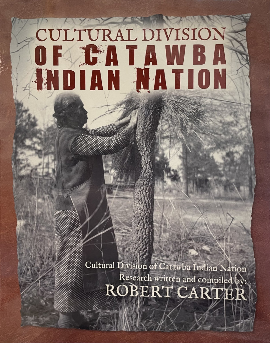 Catawba Nation Ethnobotany by Dr. Robert Carter – Catawba Cultural ...